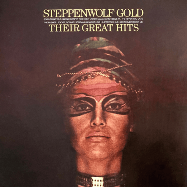 Steppenwolf - Gold Their Great Hits (1LP, 33RPM, 200g) – AudioSoundMusic